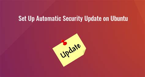 Set Up Automatic Security Update Unattended Upgrades On Ubuntu