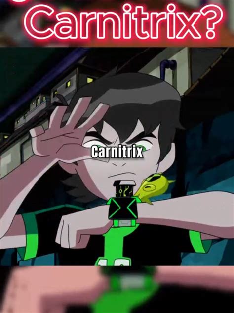 El Ominoso Carnitrix En Ben 10 Tiktok