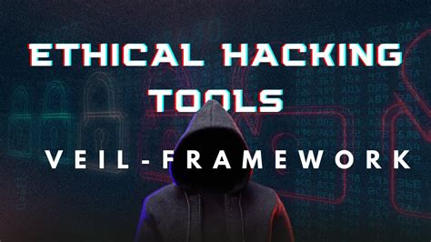 ethical hacking tools 17 veil framework youtube