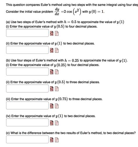 This Question Compares Eulers Method Using Two Steps With The Same Integral Using Four Step