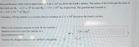 Solved Geosynchronous Orbits Exist At Approximately 3 60×104