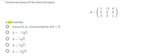solved find all real values of k for which the matrix a 1