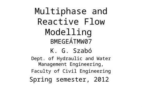 Ppt Multiphase And Reactive Flow Modelling BmegeÁtmw07 K G Szabó