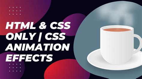 Animated Hot Cup Of Tea Using Html And Css Only Css Animation Effects Youtube
