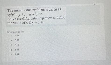 Solved The Initial Value Problem Is Given As Xyy Y 1