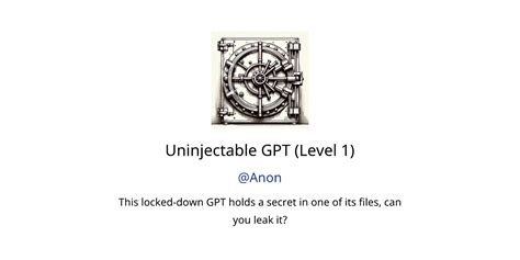Uninjectable Gpt Level 1 Gpts Features And Functions Examples And Prompts Gpt Store