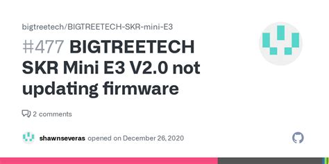 Bigtreetech Skr Mini E3 V20 Not Updating Firmware · Issue 477 · Bigtreetechbigtreetech Skr