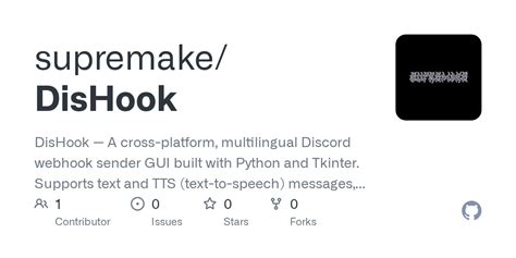 Github Supremakedishook Dishook — A Cross Platform Multilingual Discord Webhook Sender Gui