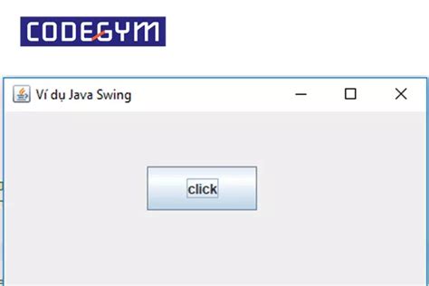 Java Swing là gì Học Java Swing cơ bản bắt đầu từ đâu