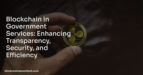 Blockchain In Government Services Enhancing Transparency Security