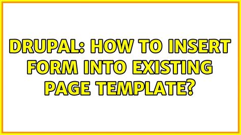 Drupal How To Insert Form Into Existing Page Template Youtube