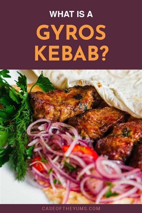 What Is A Gyros Kebab Case Of The Yums