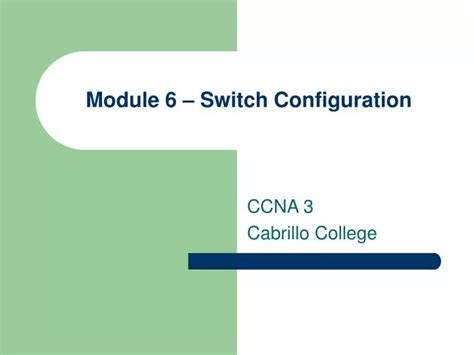 ppt module 6 switch configuration powerpoint presentation free