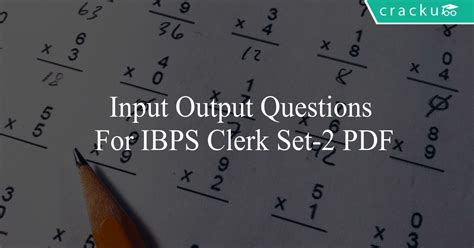 Input Output Questions For Ibps Clerk Set 2 Pdf Cracku