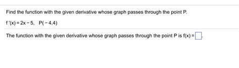 solved find the function with the given derivative whose
