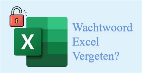 Wachtwoord Excel Vergeten Hier Zijn Oplossingen