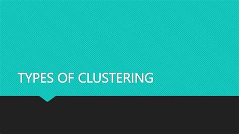 Types Of Clusteringpptx