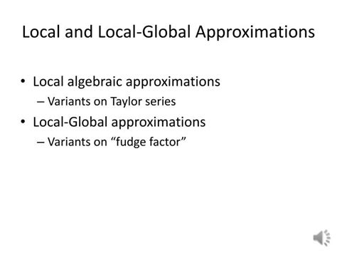 Ppt Local And Local Global Approximations Powerpoint Presentation