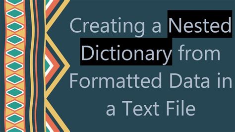 Creating A Nested Dictionary From Formatted Data In A Text File Youtube
