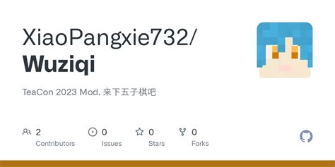 GitHub XiaoPangxie Wuziqi TeaCon Mod 来下五子棋吧