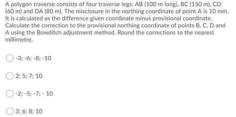 Solved A Polygon Traverse Consists Of Four Traverse Legs Ab