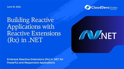 Building Reactive Applications With Reactive Extensions Rx In Net
