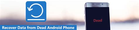 Easy To Perform Solutions To Recover Data From Dead Android Phone