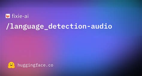 Fixie Ailanguagedetection Audio · Datasets At Hugging Face