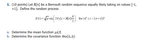 Solved 1 10 Points Let B N Be A Bernoulli Random