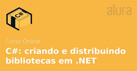 C Criando E Distribuindo Bibliotecas Em Net Alura