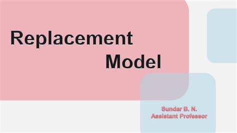 Replacement Theory Models In Operations Research By Dr Rajesh Timane