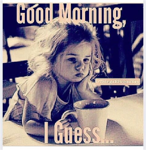 Pin By Natalie Gonzales On Just Wanted To Say Morning Quotes Funny