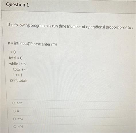 Solved Question The Following Program Has Run Time Number Chegg