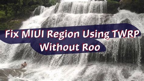 Fix MIUI Region Using TWRP Without Root Region Root 10 Things