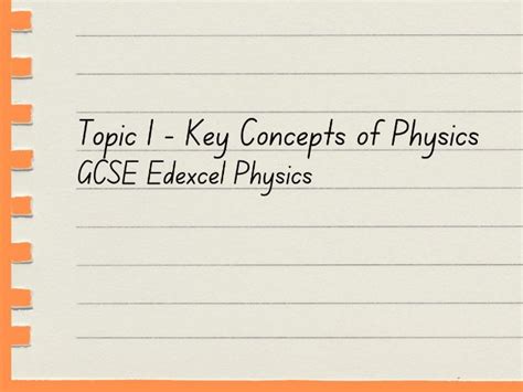 key concepts of physics topic 1 physics gcse edexcel teaching