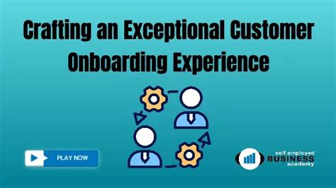 Crafting An Exceptional Customer Onboarding Experience