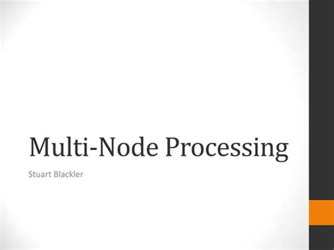 Multi Node Processing Ppt