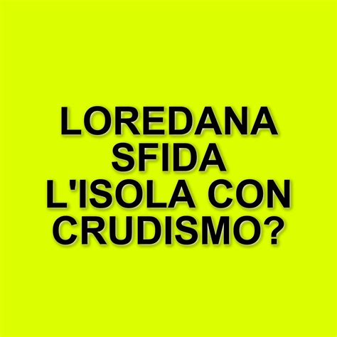 Loredana Cannata La Prima Concorrente Crudista A Lisola Dei Famosi Ecodelcinema