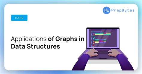 Applications Of Graphs In Data Structures