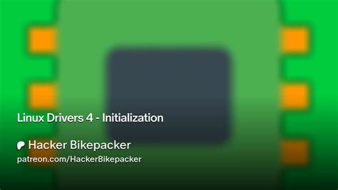 Linux Drivers 4 Initialization Hacker Bikepacker Javier Carrasco Cruz
