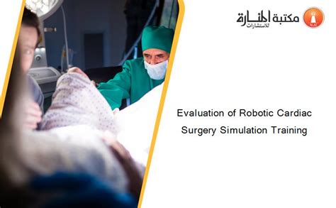 Evaluation Of Robotic Cardiac Surgery Simulation Training
