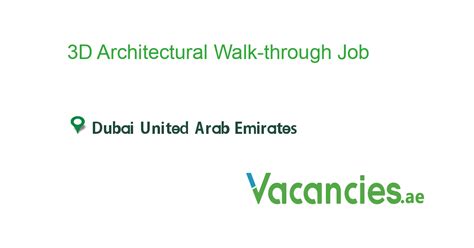 3d architectural walk through job in in dubai united arab emirates