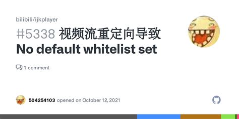视频流重定向导致No default whitelist set Issue 5338 bilibili ijkplayer