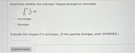 Solved Determine Whether The Improper Integral Diverges Or