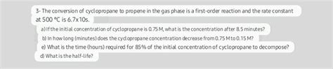 Solved 3 The Conversion Of Cyclopropane To Propene In The