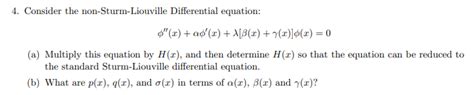 Solved 4 Consider The Non Sturm Liouville Differential
