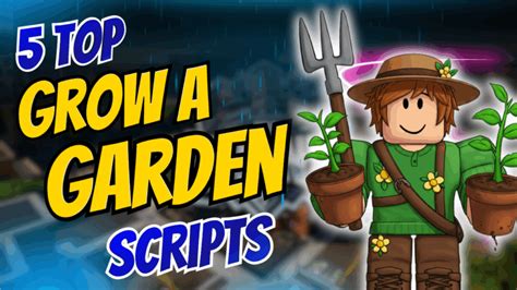5 top grow a garden scripts seed spawner no key dupe script