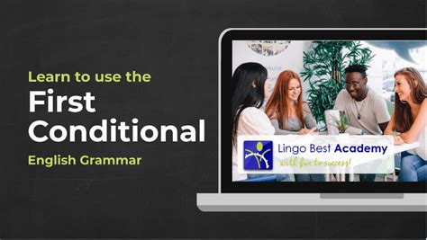 First Conditional In English Grammar Video Lingo Best English Academy