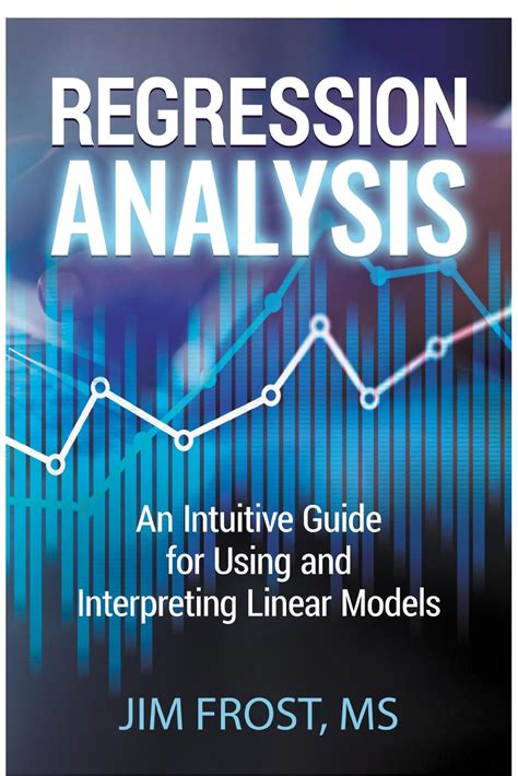 Regression Analysis An Intuitive Guide For Using And Interpreting Linear Models Digital