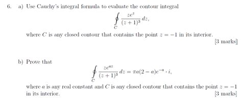 Solved A Use Cauchy S Integral Formula To Evaluate The Chegg